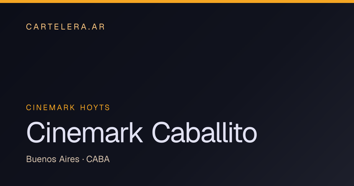 Cinemark Caballito — Cartelera | cartelera.ar
